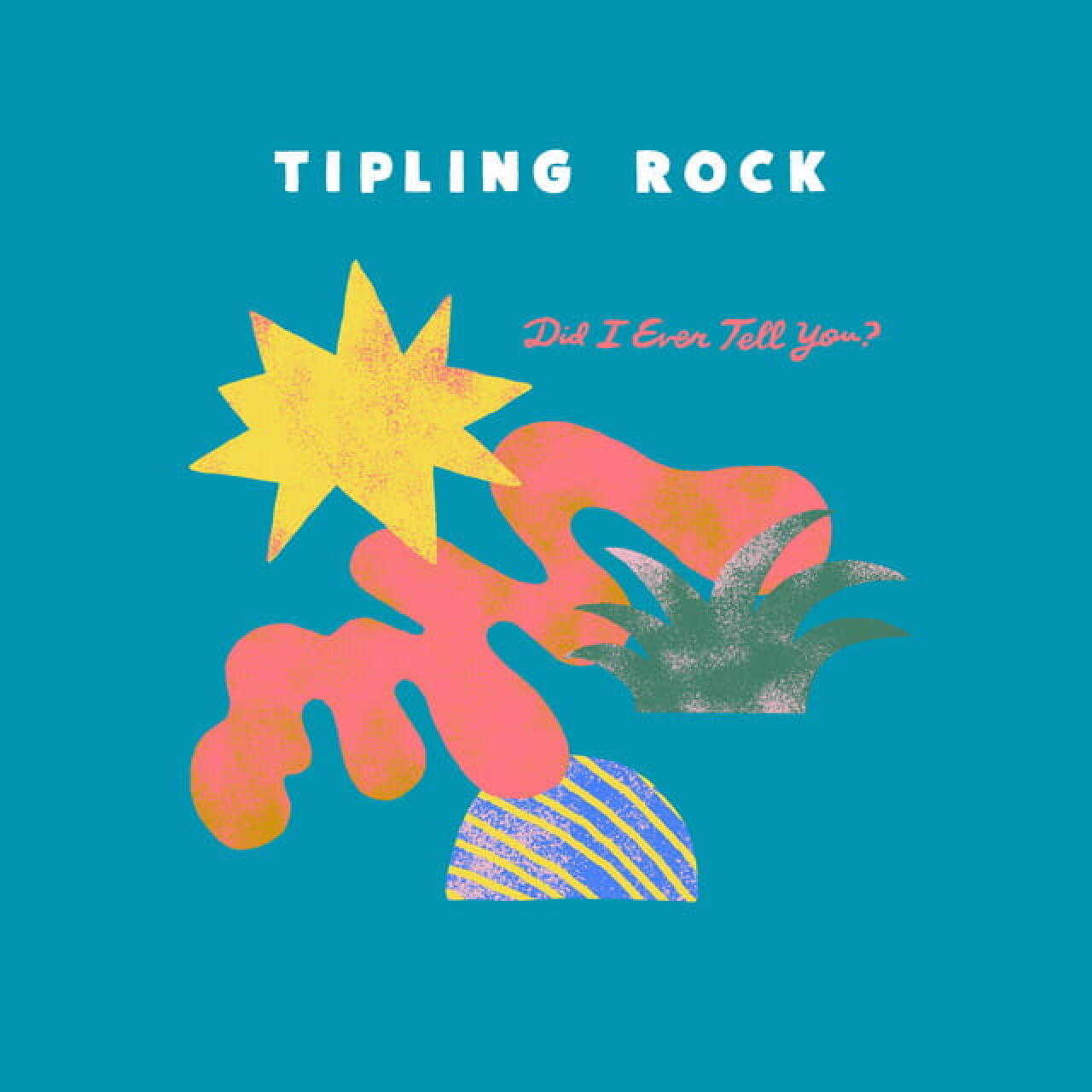 TIPLING ROCK – DID I EVER TELL YOU – Radio Nova