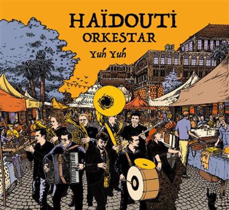 Haïdouti Orkestar présente “Yuh Yuh”, son nouvel album - Radio Nova