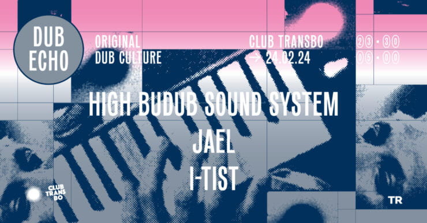 La DUB ECHO fait son retour avec High Budub Sound System le 24 Février ...