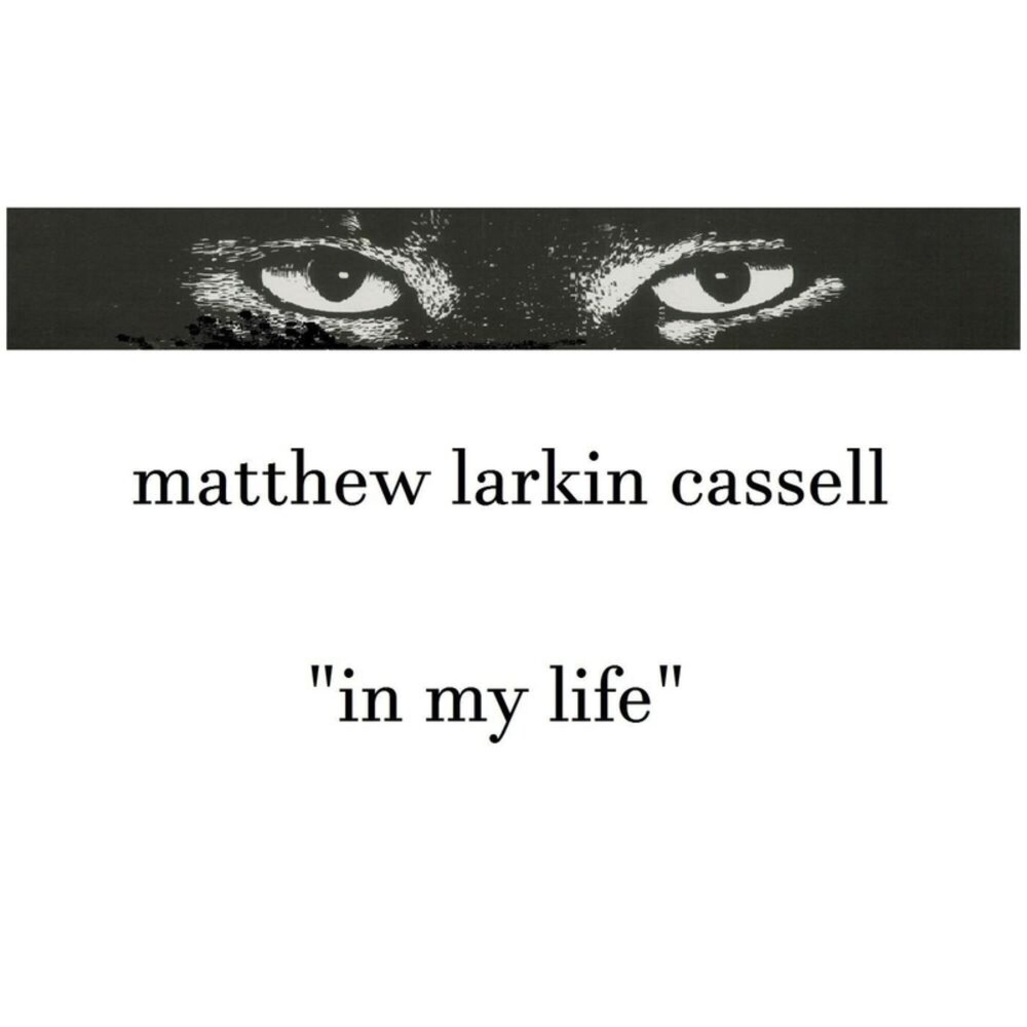 MATTHEW LARKIN CASSELL – IN MY LIFE – Radio Nova