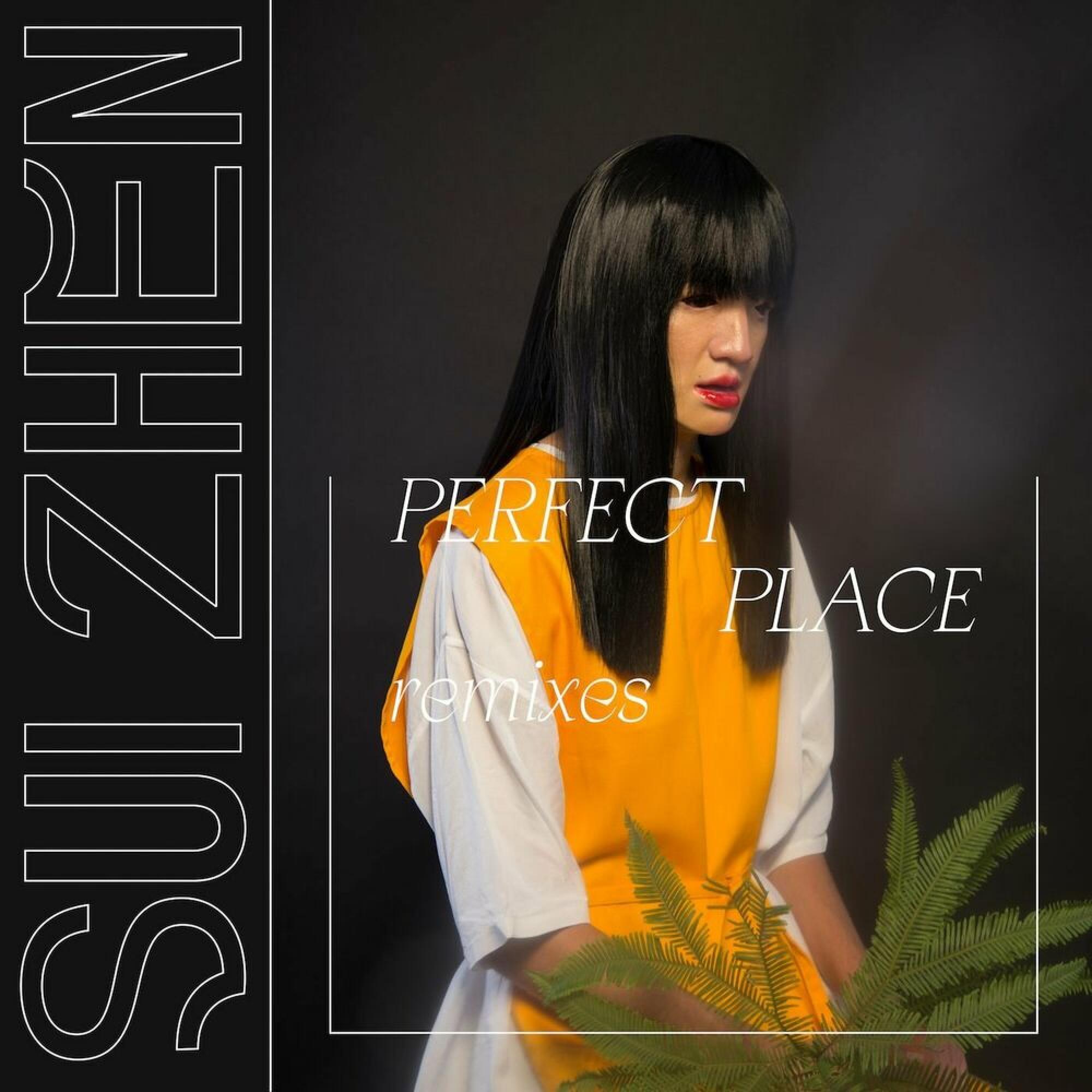 SUI ZHEN – PERFECT PLACE – Radio Nova