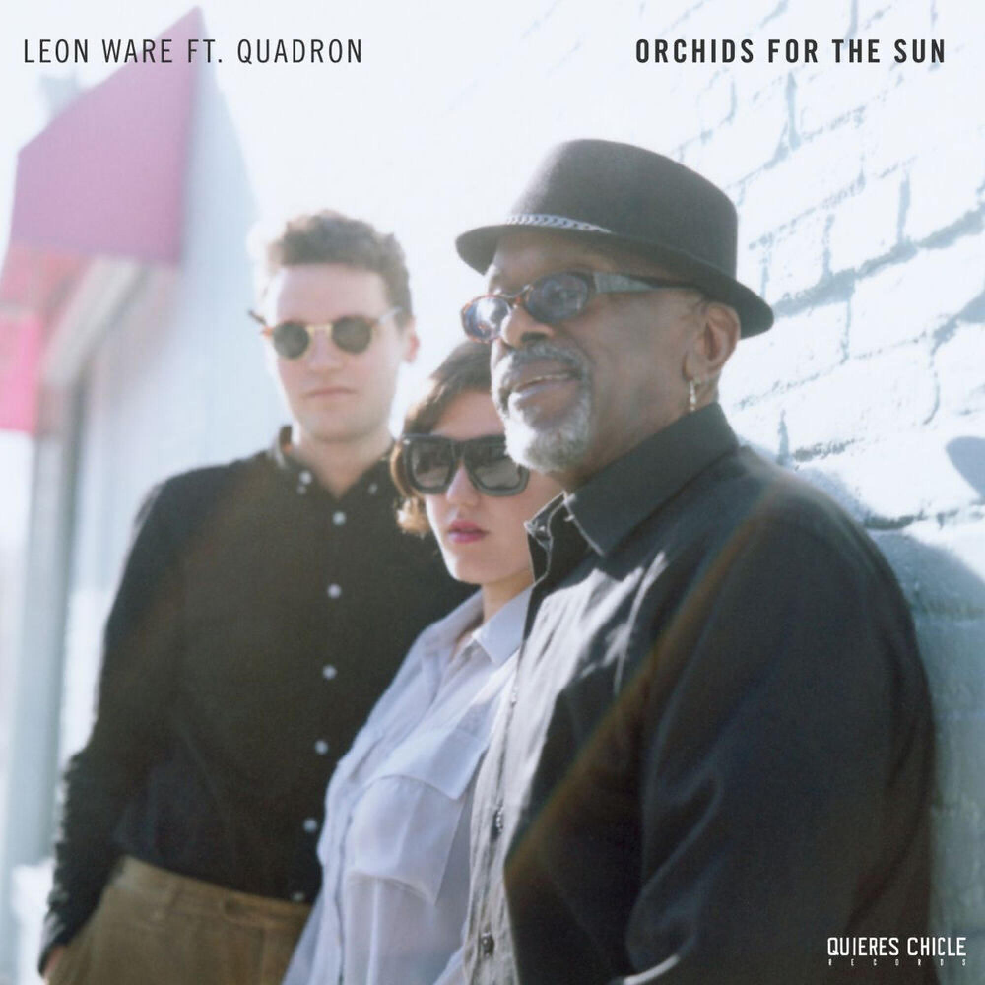 LEON WARE feat QUADRON – ORCHIDS FOR THE SUN – Radio Nova